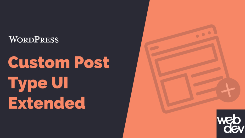 Custom Post Type UI Extended v1.12.3 Nulled